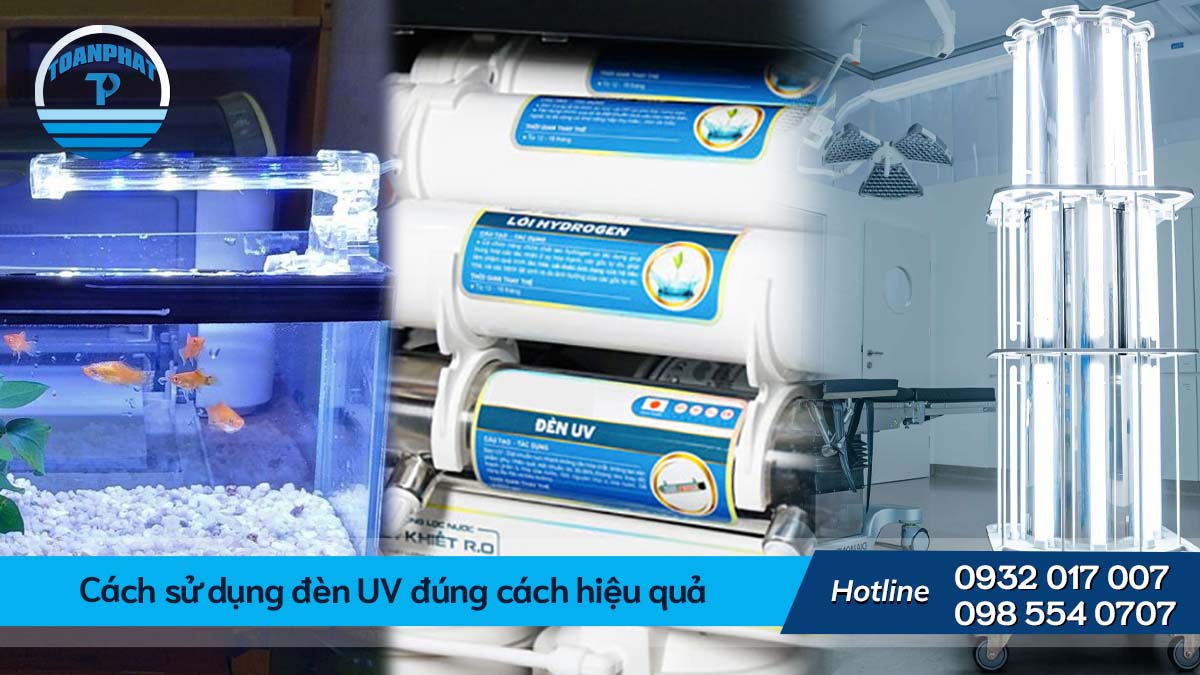 Cách sử dụng đèn UV đúng cách hiệu quả